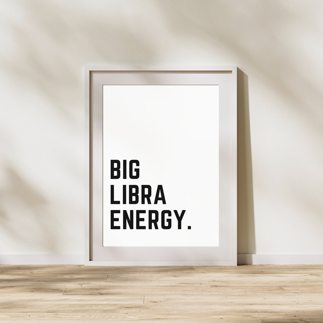 Big Libra Energy, Libra Zodiac Wall Art, Astrology, Printable, Libra ...