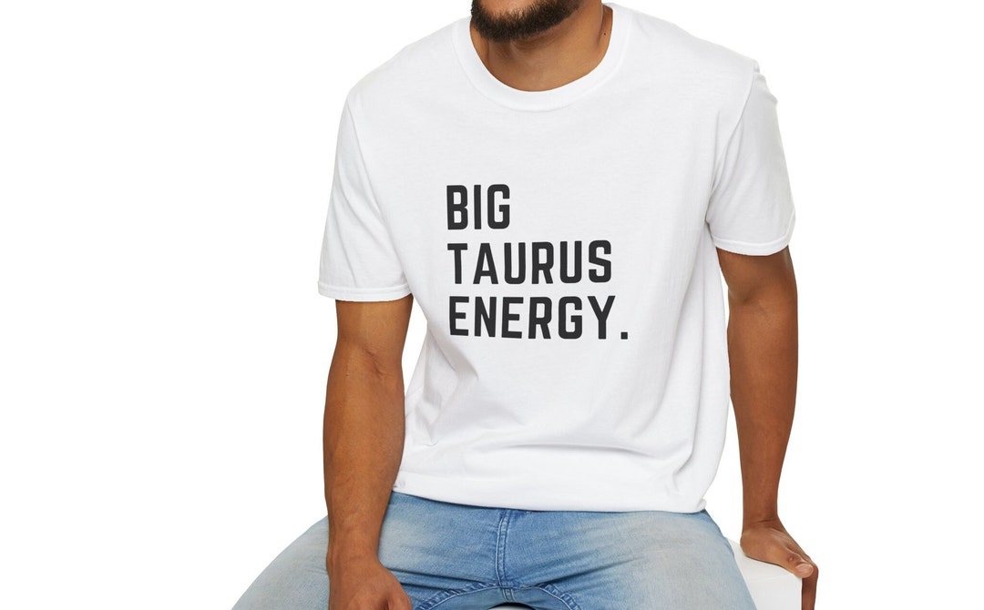 Big Taurus Energy T-shirt Unisex Taurus Zodiac Sign Astrology Shirt ...