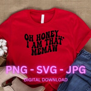 Oh Honey, I Am That Memaw, Memaw Png, Grandma Memaw, Memaw, New Memaw ...