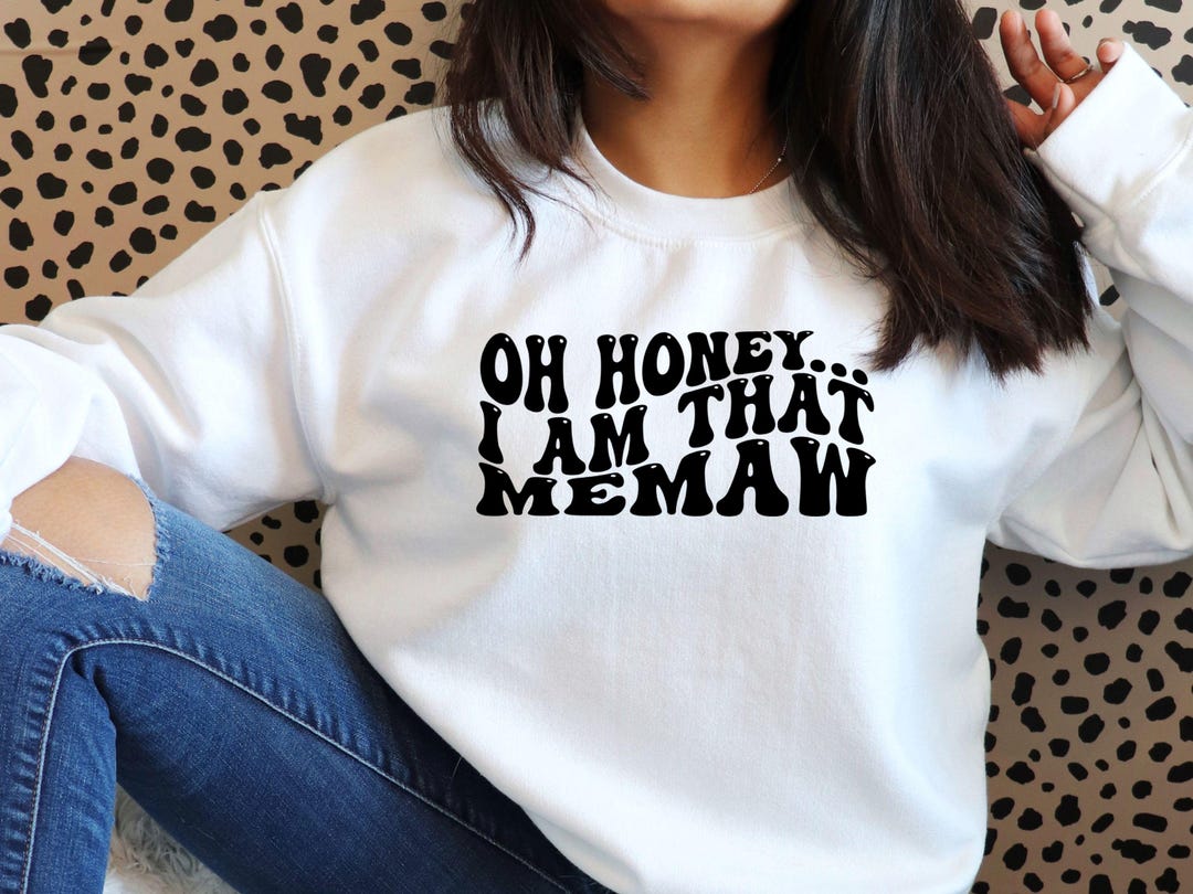 Oh Honey, I Am That Memaw, Memaw Png, Grandma Memaw, Memaw, New Memaw ...