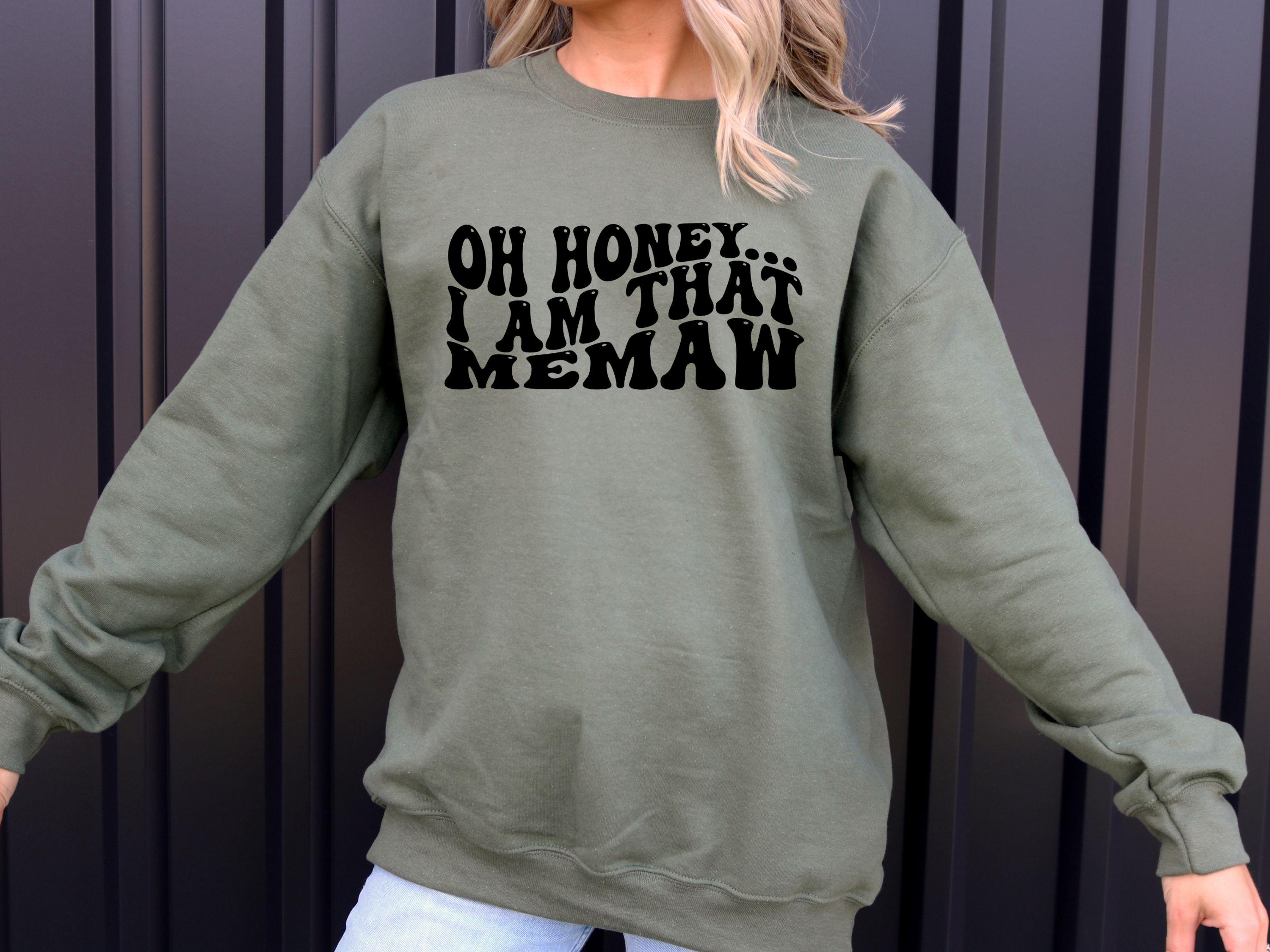 Oh Honey, I Am That Memaw, Memaw Png, Grandma Memaw, Memaw, New Memaw ...