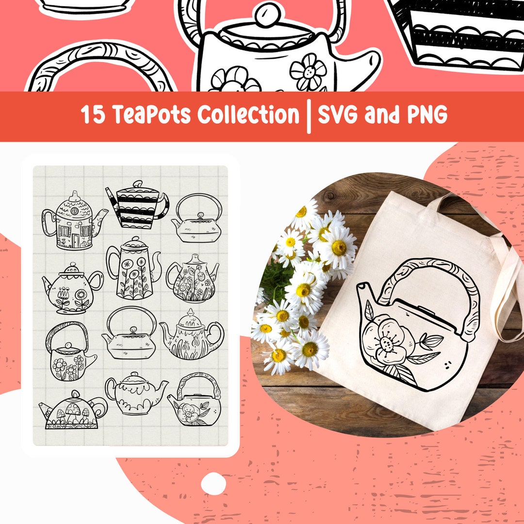 Teapots Svg Svg Bundle Tea Cup Svg Tea Svg Bundle Svg Files Digital Cut ...