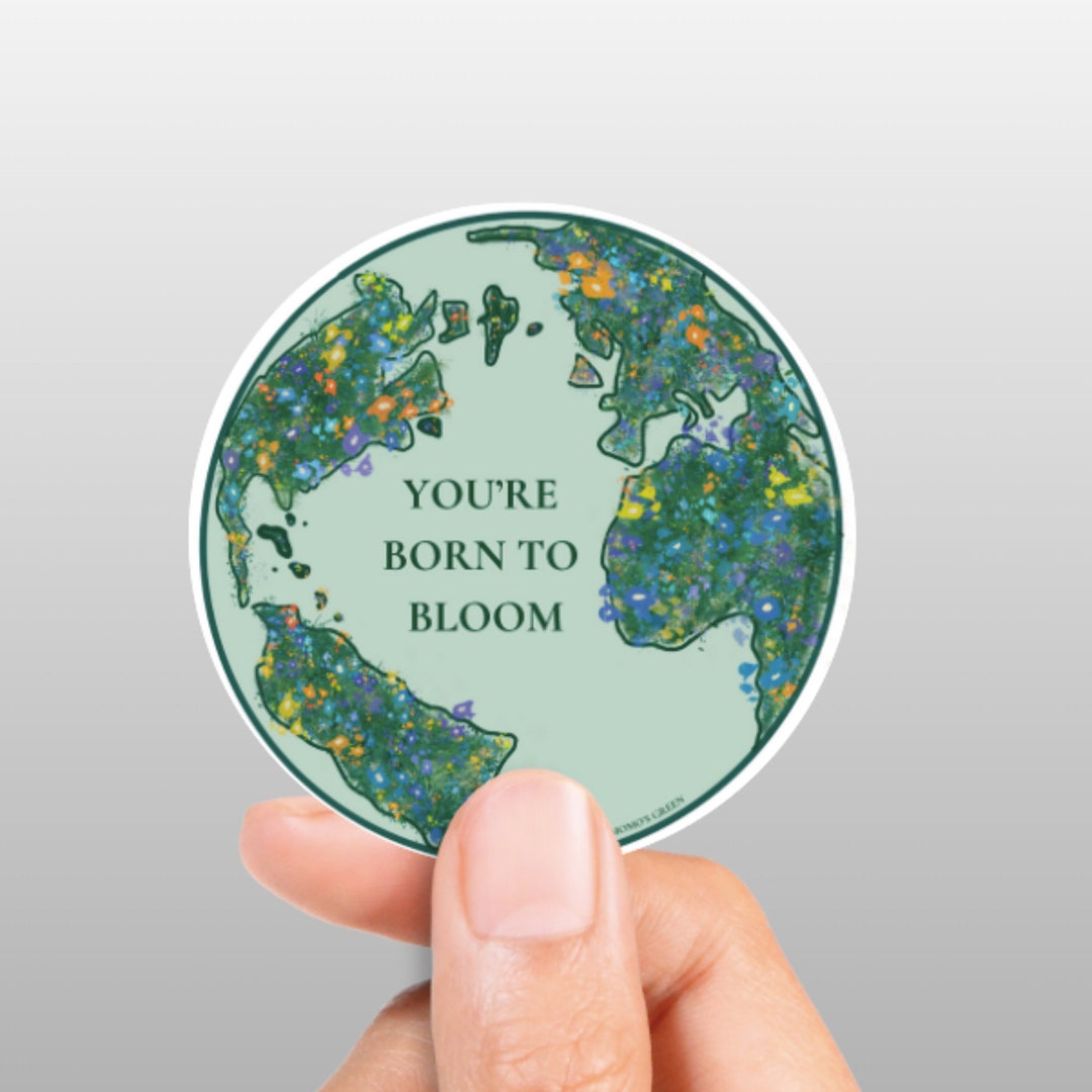 You Are Born to Bloom, Uplifting Stickers, Stickers With Quotes ...