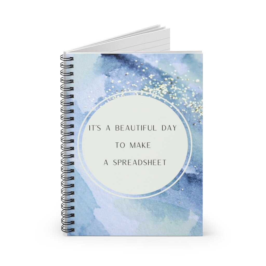 It's A Beautiful Day to Make A Spreadsheet, Spreadsheet Notebook ...