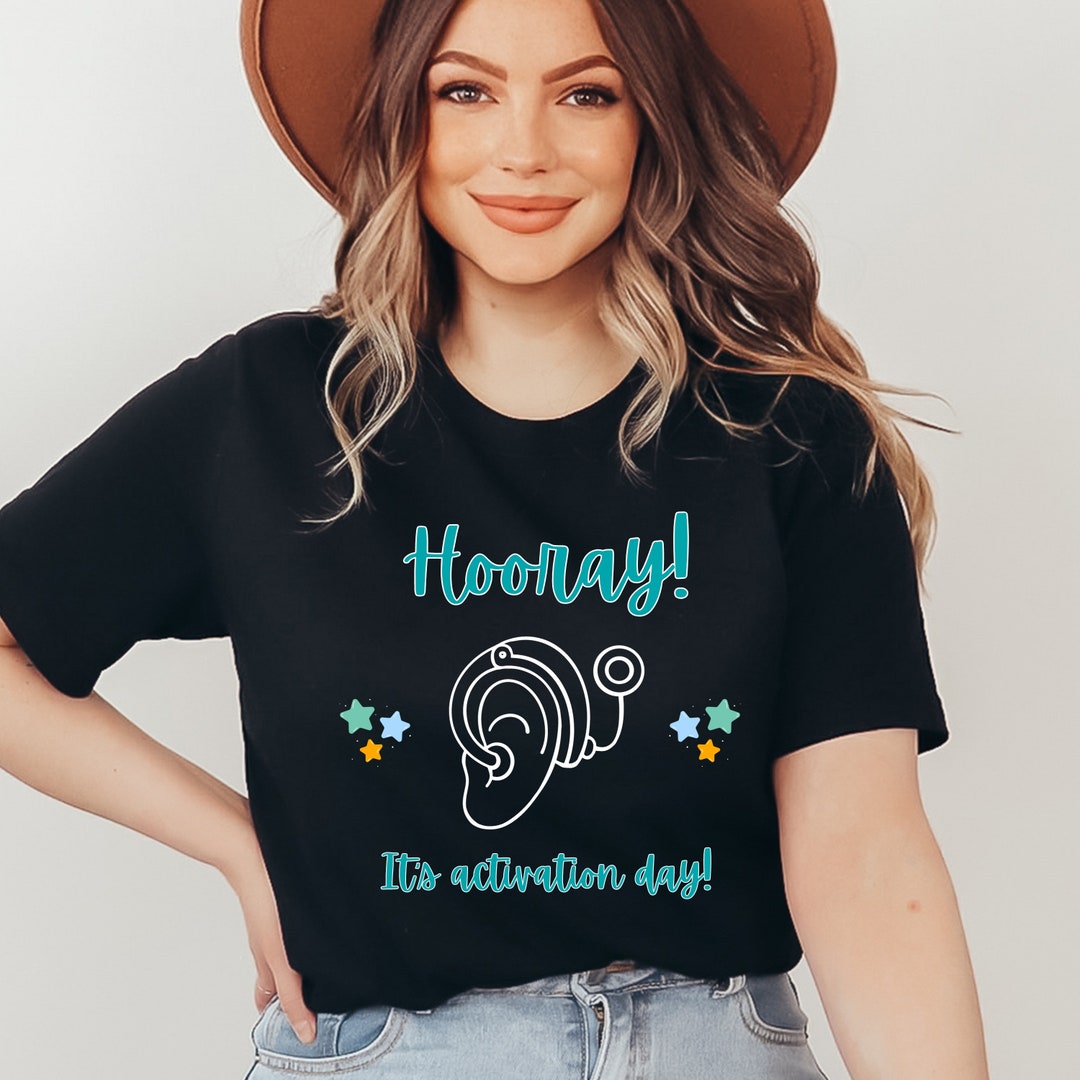 Hooray Its Activation Day, Audiology T-shirt, Cochlear Implant Shirt ...