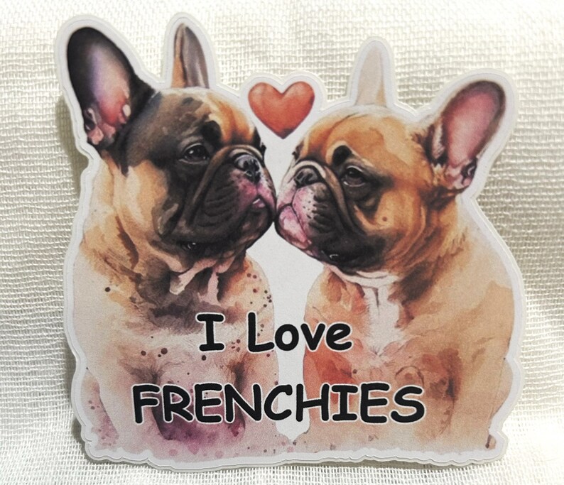 I Love Frenchies Diecut Sticker Frenchie Stickers French - Etsy