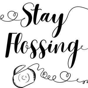 Dental Office Instant Download Dental Print- Stay Flossing Black and ...