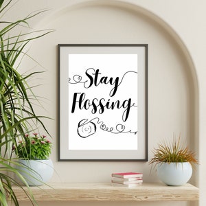 Dental Office Instant Download Dental Print- Stay Flossing Black and ...