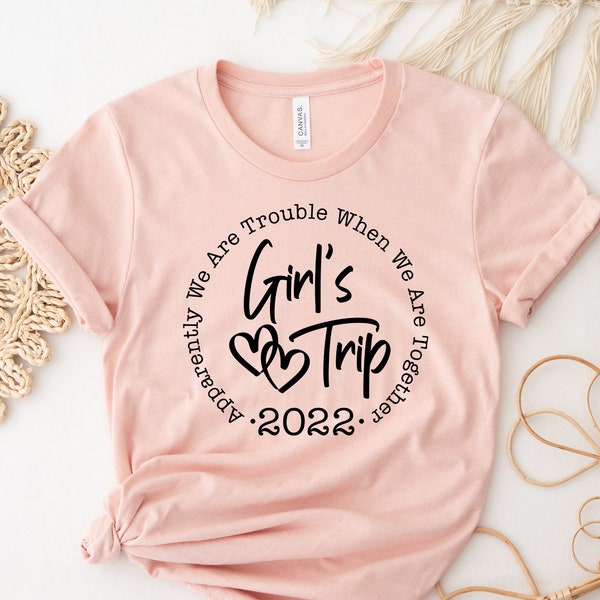 Girls Trip 2022 Apparently We Are Trouble When We Are Together Svg - Etsy