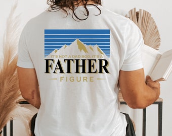 Father Figure Shirt - Etsy