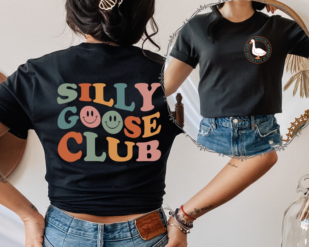 Silly Goose Club Shirt Printed Front and Back, Unisex Silly Goose Shirt ...