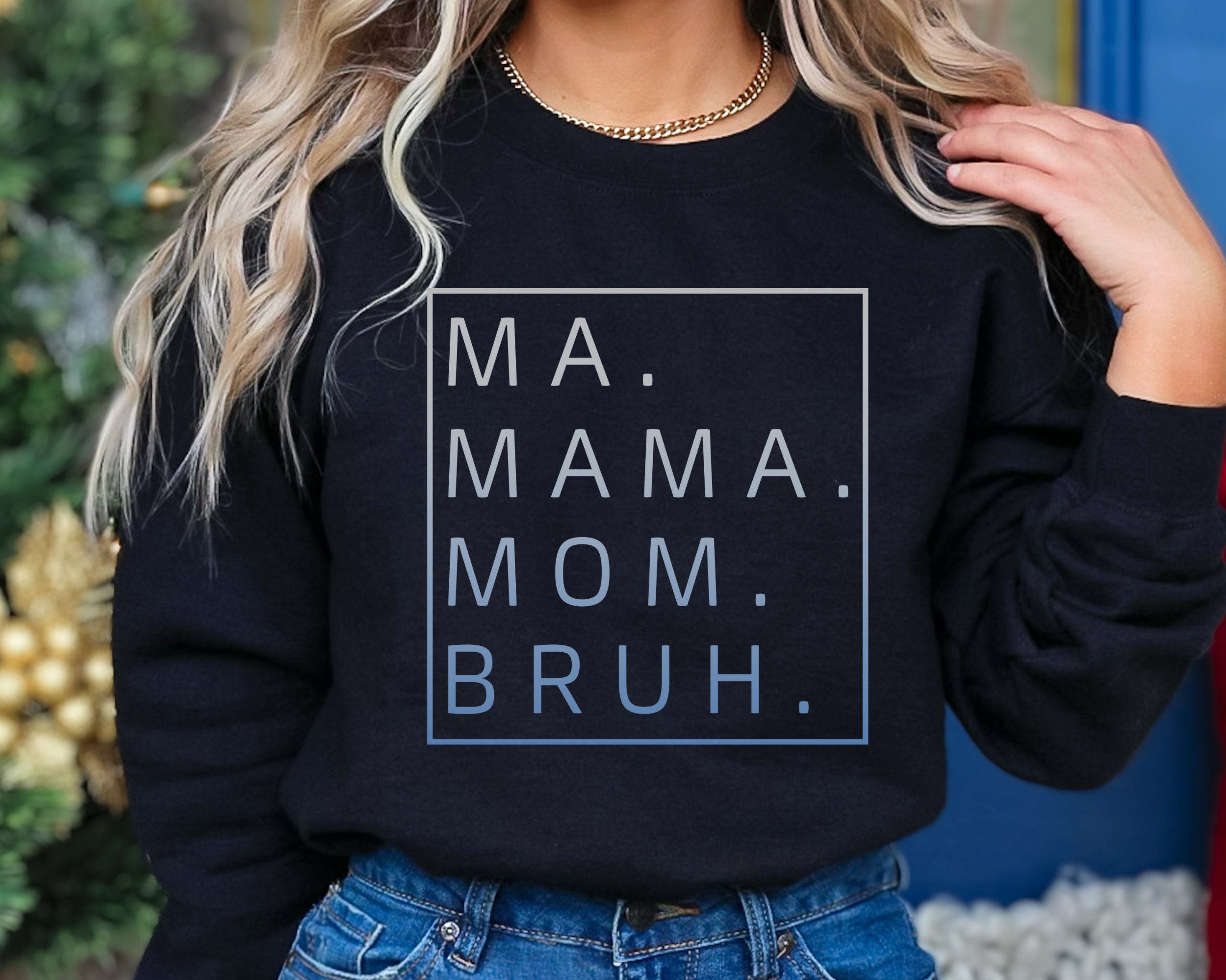 Ma Mama Mom Bruh Sweatshirt And Hoodie Funny Mom Etsy