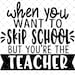 Teacher Skip School Svg, Humor Teacher Svg, Snarky Teacher Quote, Funny ...