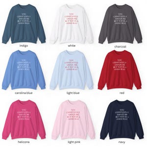 You Constantly Amaze Me but Not in A Good Way Sweatshirt - Funny ...