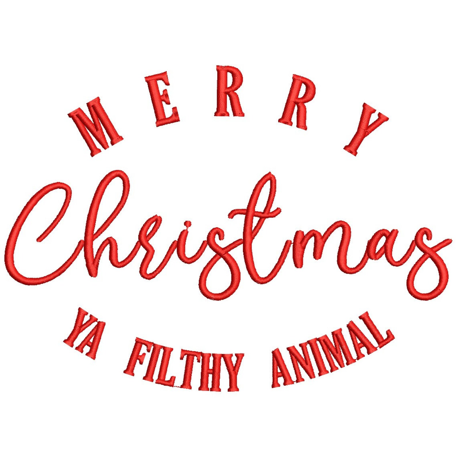 Merry Christmas Ya Filthy Animal Embroidery Design, Funny Christmas ...