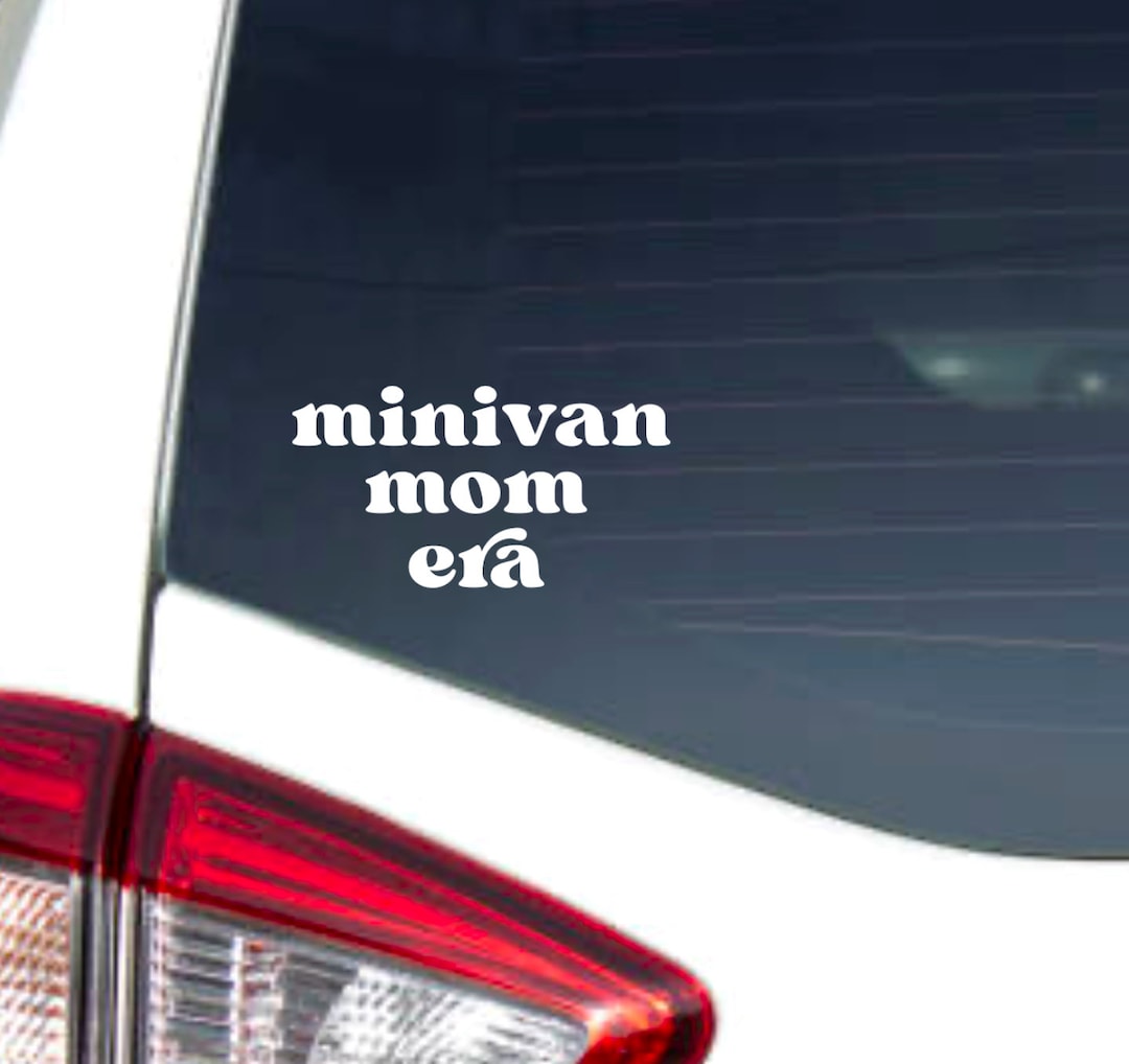 Minivan Era Decal Minivan Mama Mom Decal Car Truck Laptop Tumbler Cooler - Etsy