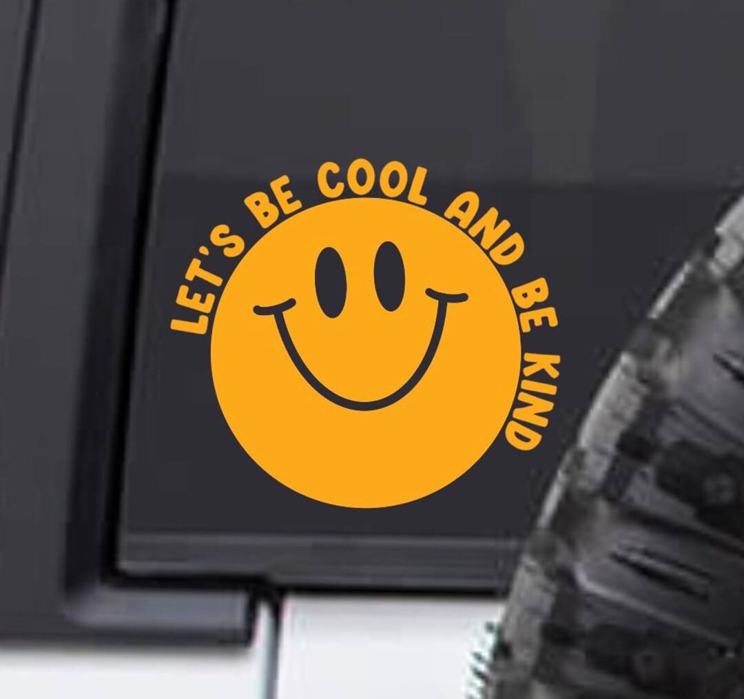 Let’s Be Cool and Kind Smiley Face Bumper Sticker Decal Car Truck ...