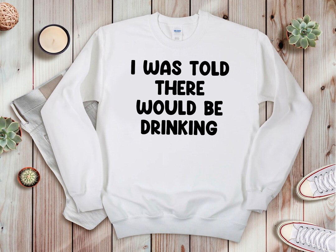 I Was Told There Would Be Drinking PNG Design Only - Etsy