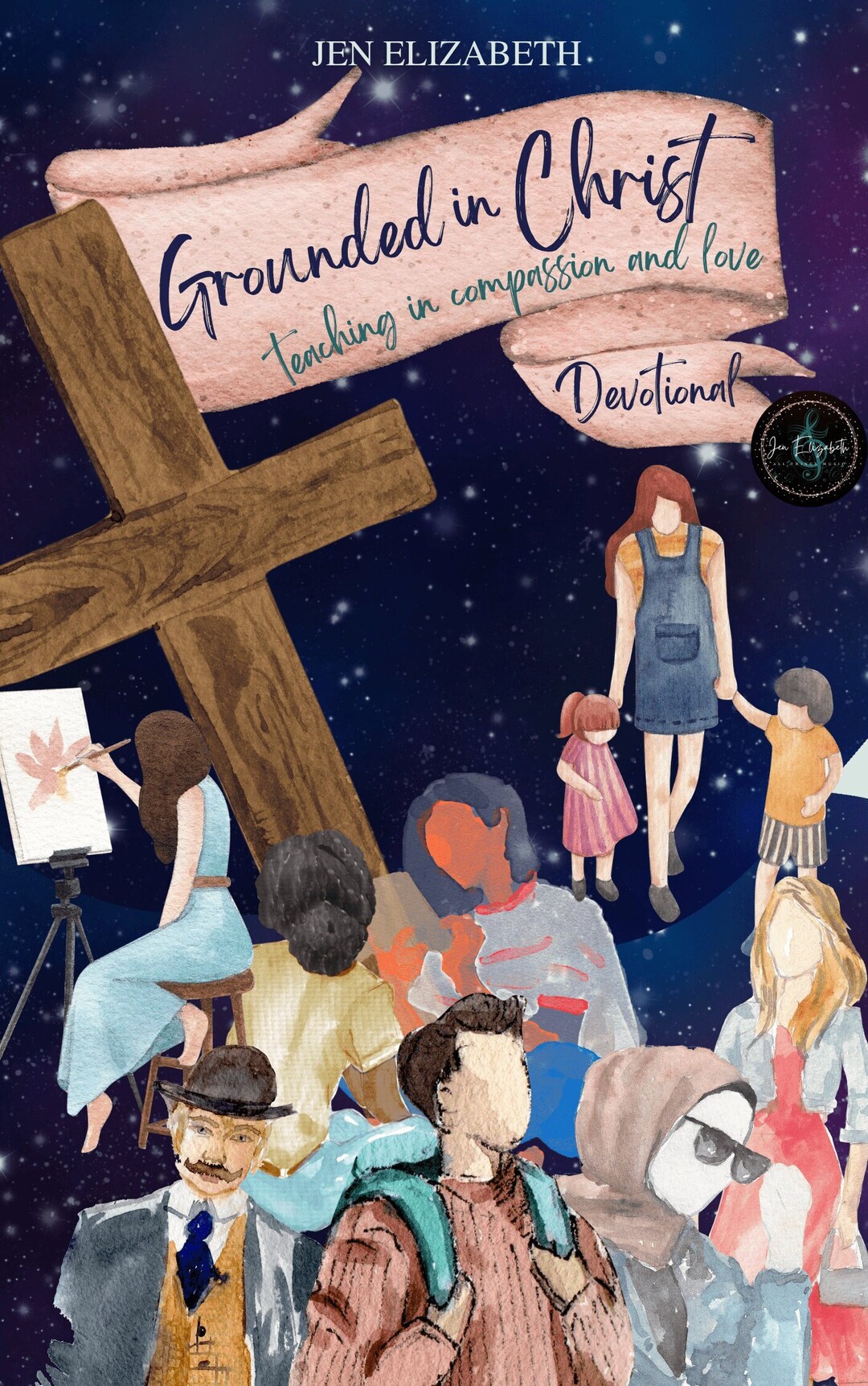 Grounded in Christ: Teaching in Compassion and Love- A 7-day Devotional ...
