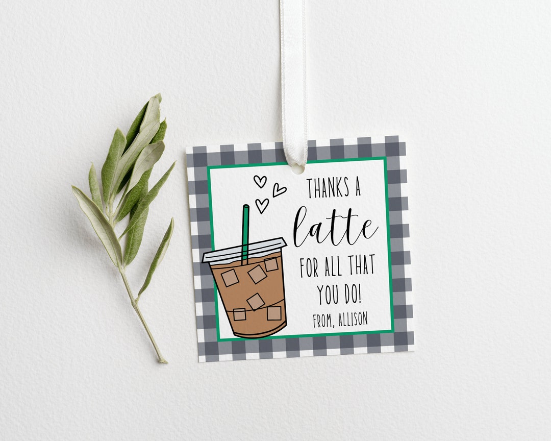 Teacher Appreciation Tag, Thanks A Latte Tag, Printable Teacher ...