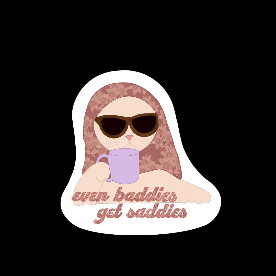 Even Baddies Get Saddies | Meme | Unbothered | so Strong | Kitty | Tea ...