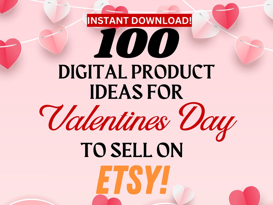 100 Valentines Day Digital Product Ideas to Sell on Etsy | List / PDF ...