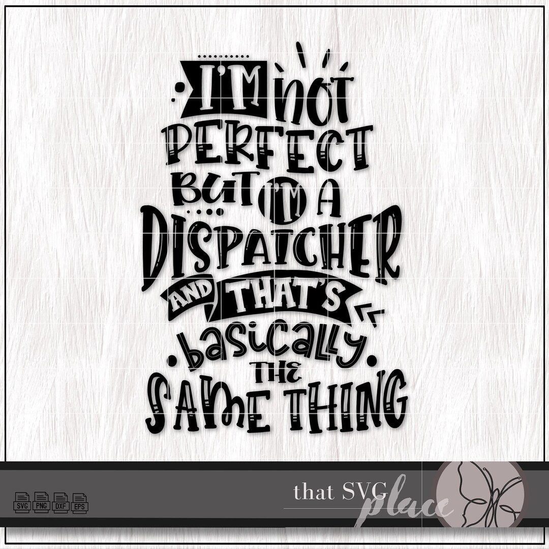 911 Dispatcher SVG, I'm Not Perfect Dispatch Sublimation PNG Svg, World ...