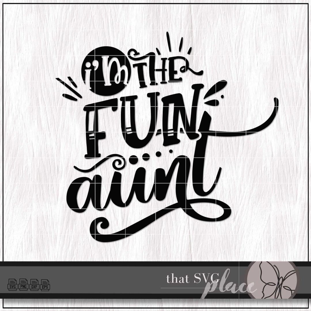 I'm the Fun Aunt SVG, Funny Auntie Sublimation PNG SVG, New Aunt ...