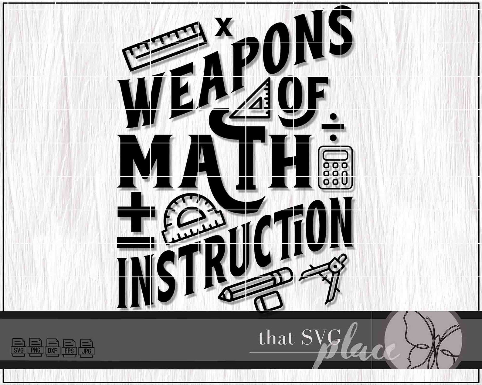 Math Classroom Decor, Math Teacher SVG, Math SVG, Weapons of Math ...