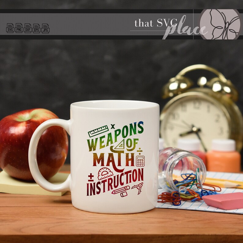 Math Classroom Decor, Math Teacher SVG, Math SVG, Weapons of Math ...