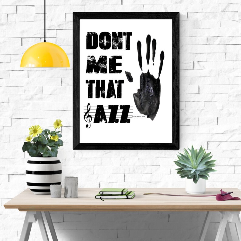Don't Hand Me That Jazz Wall Art Sayings | Sassy Quotes Digital Prints ...