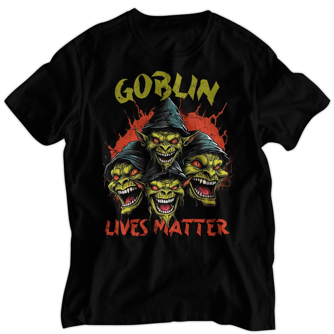 Goblin Lives Matter Roleplay Dungeon Crawler T-shirt Fair Trade High ...