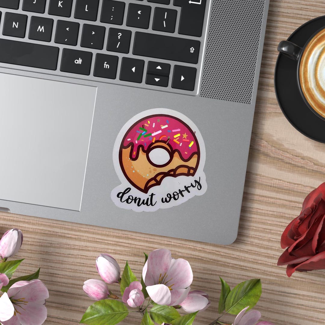 Donut Worry Sticker – Funny and Cute Donut Design for Sweet Tooth ...
