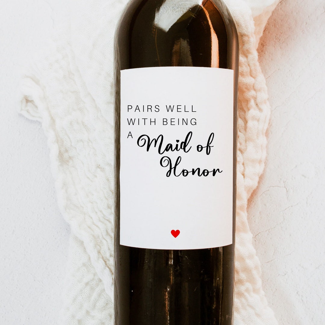 Pairs Well With Being a Maid of Honor, Maid of Honor Wine Label, Maid ...