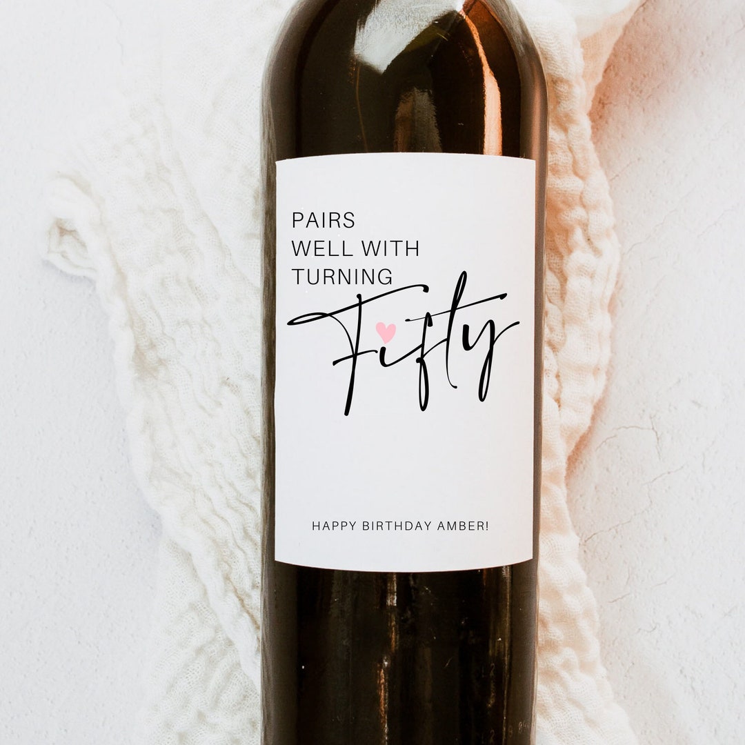 Pairs Well With Turning Fifty, Custom 50th Birthday Wine Label ...
