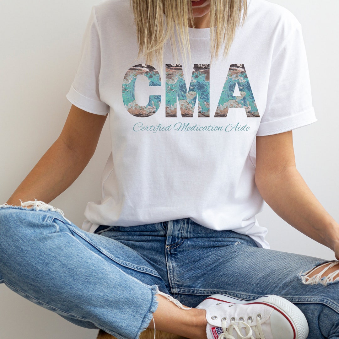 Certified Medication Aide Shirt, CMA Tee, CMA Shirt, CMA T-shirt, Shirt ...
