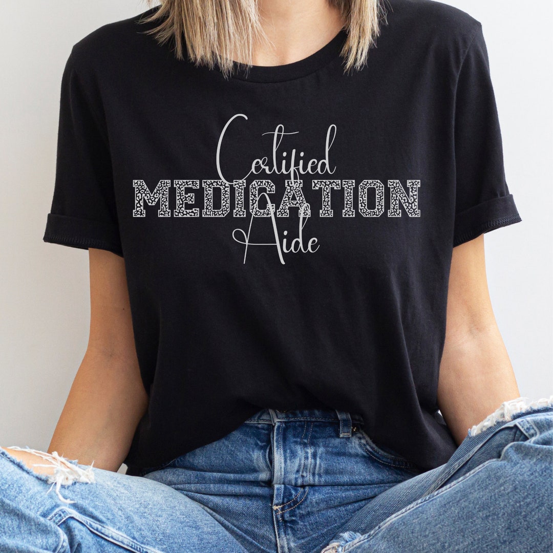 Cute Certified Medication Aide Shirt CMA Shirt CMA Tee Aide - Etsy