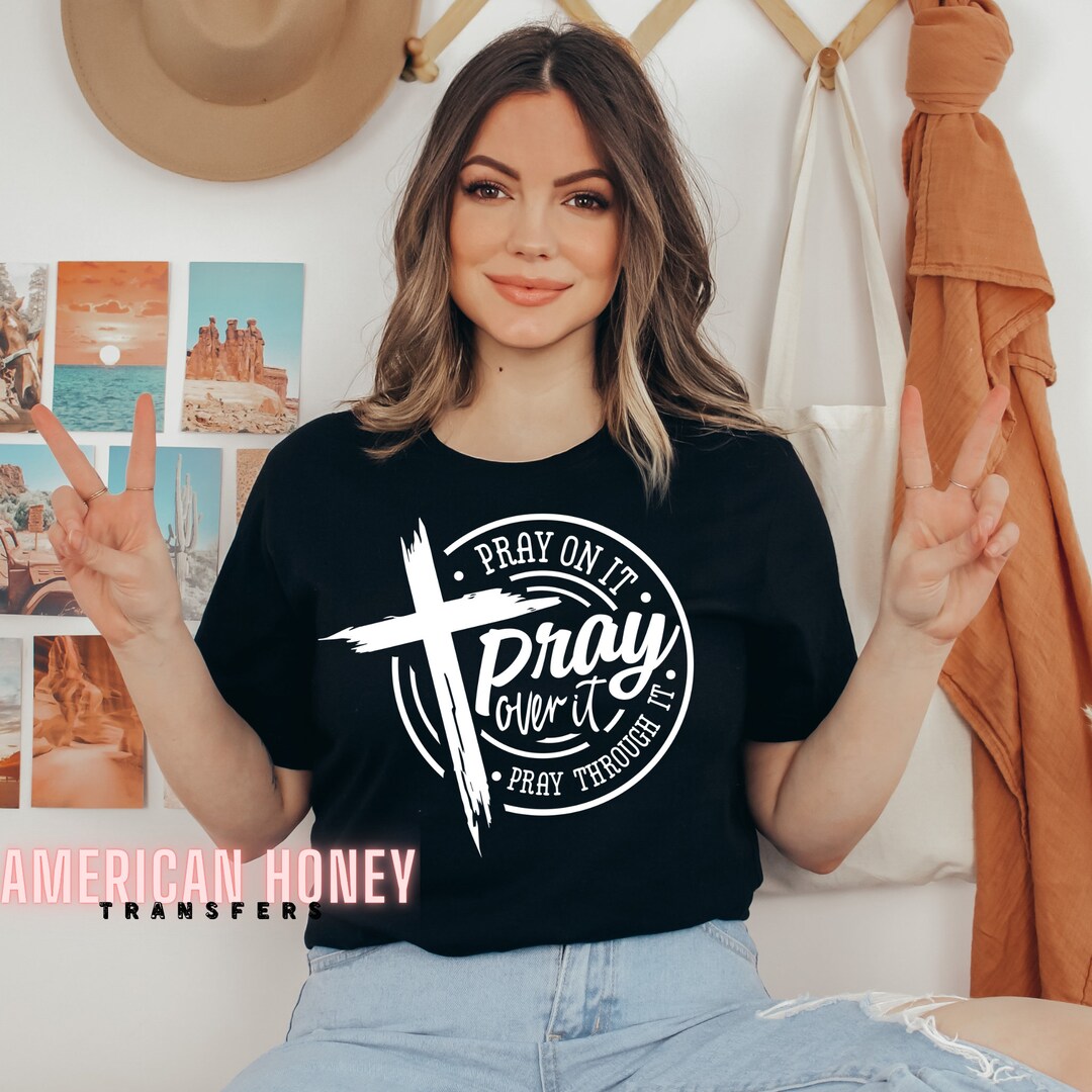 Ready to Press Pray on It Pray Over It Screen Print Transfer, Plastisol Ink Screen Print ...