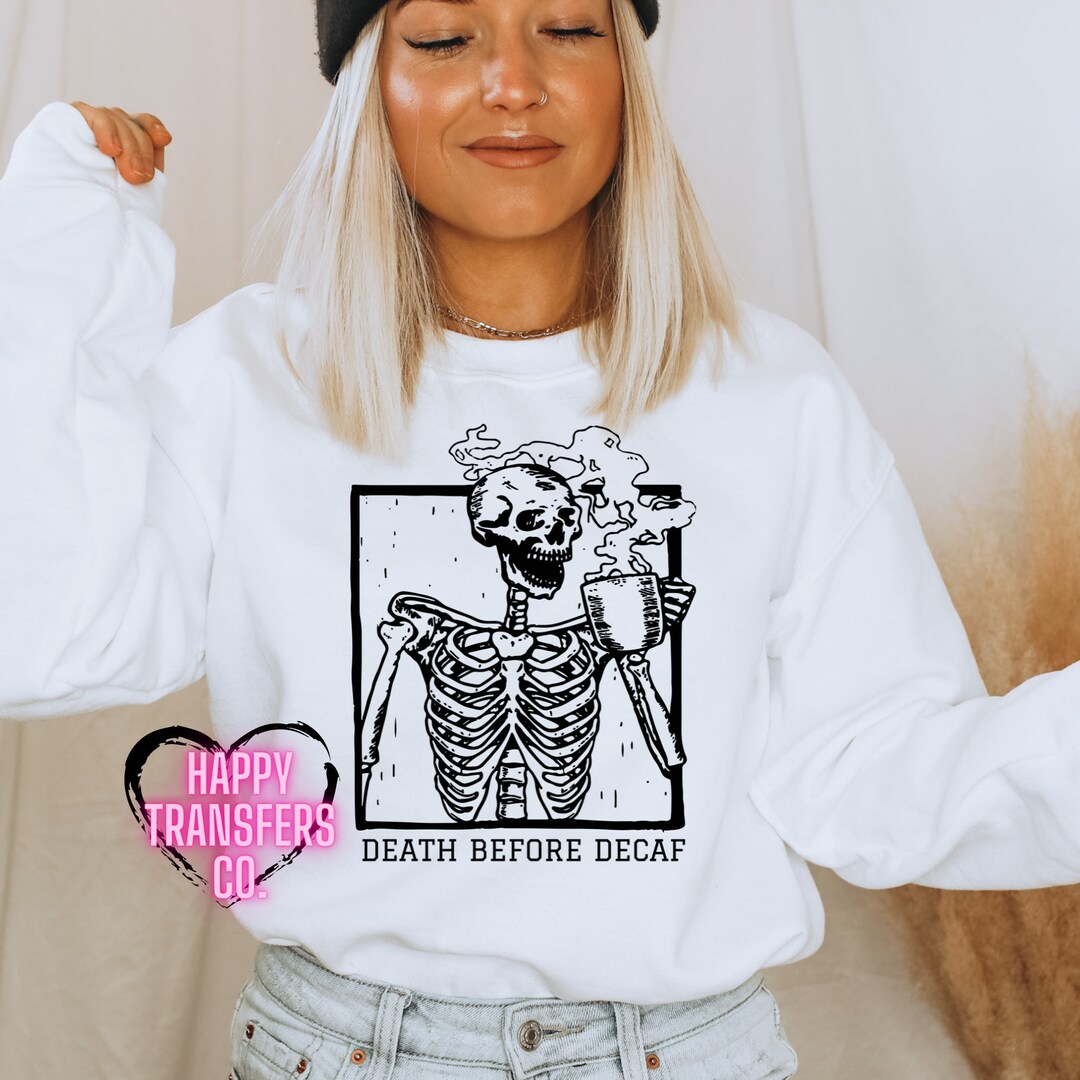 Ready to Press Death Before Decaf Screen Print Transfer| Plastisol Ink ...