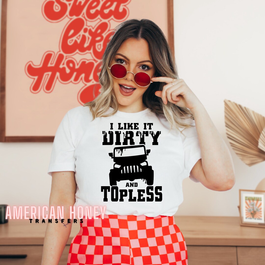 Ready to Press I Like It Dirty Screen Print Transfer, Plastisol Ink ...