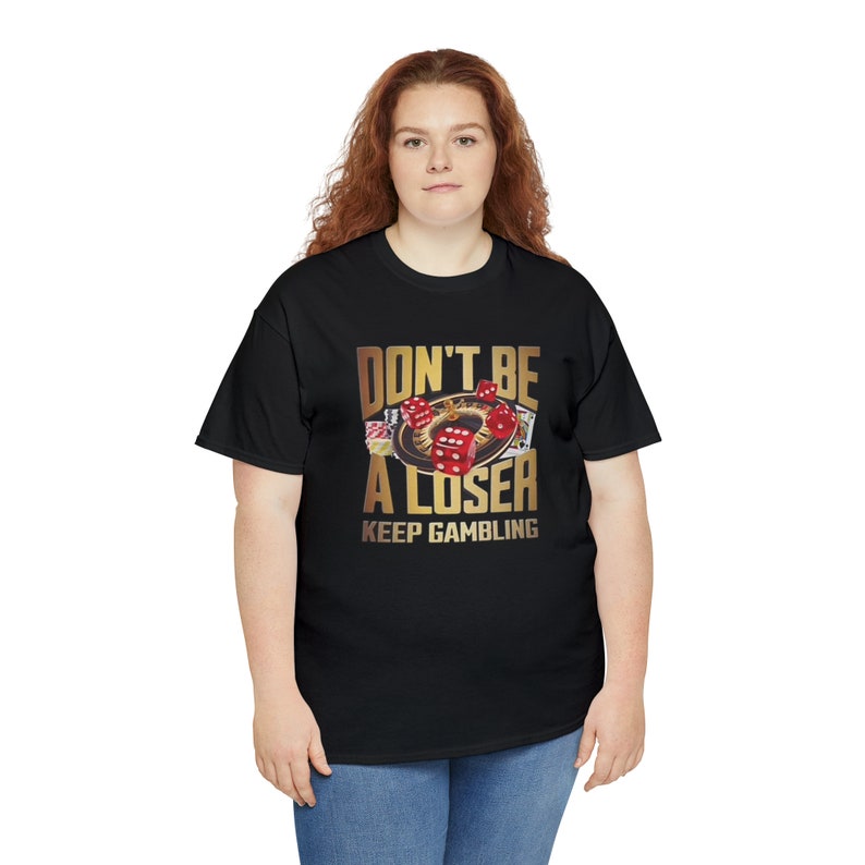 Dont Be A Loser Keep Gambling Tee Funny Gambling Tee - Etsy