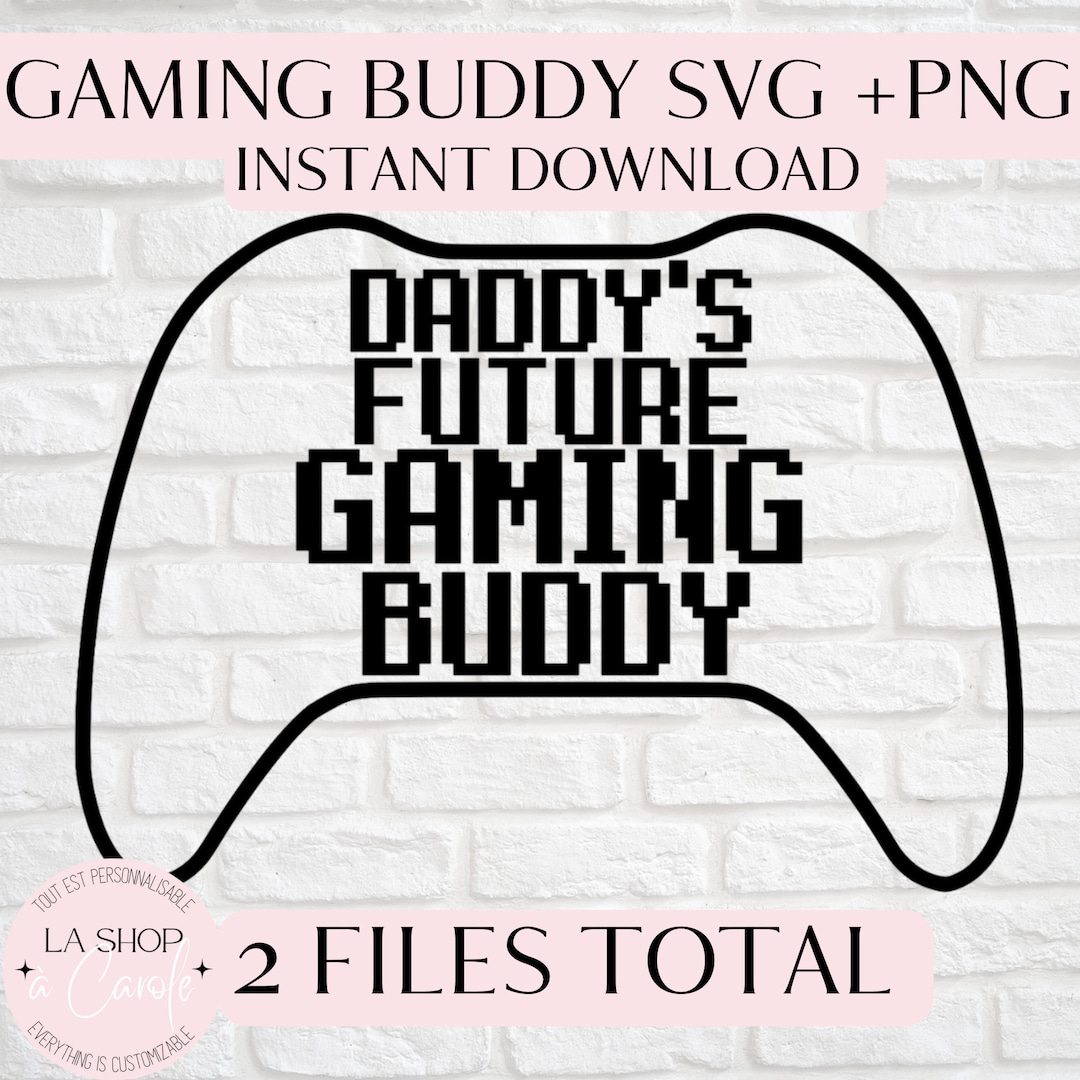 Daddy's Future Gaming Buddy | CLIPART | SVG | PNG - Etsy