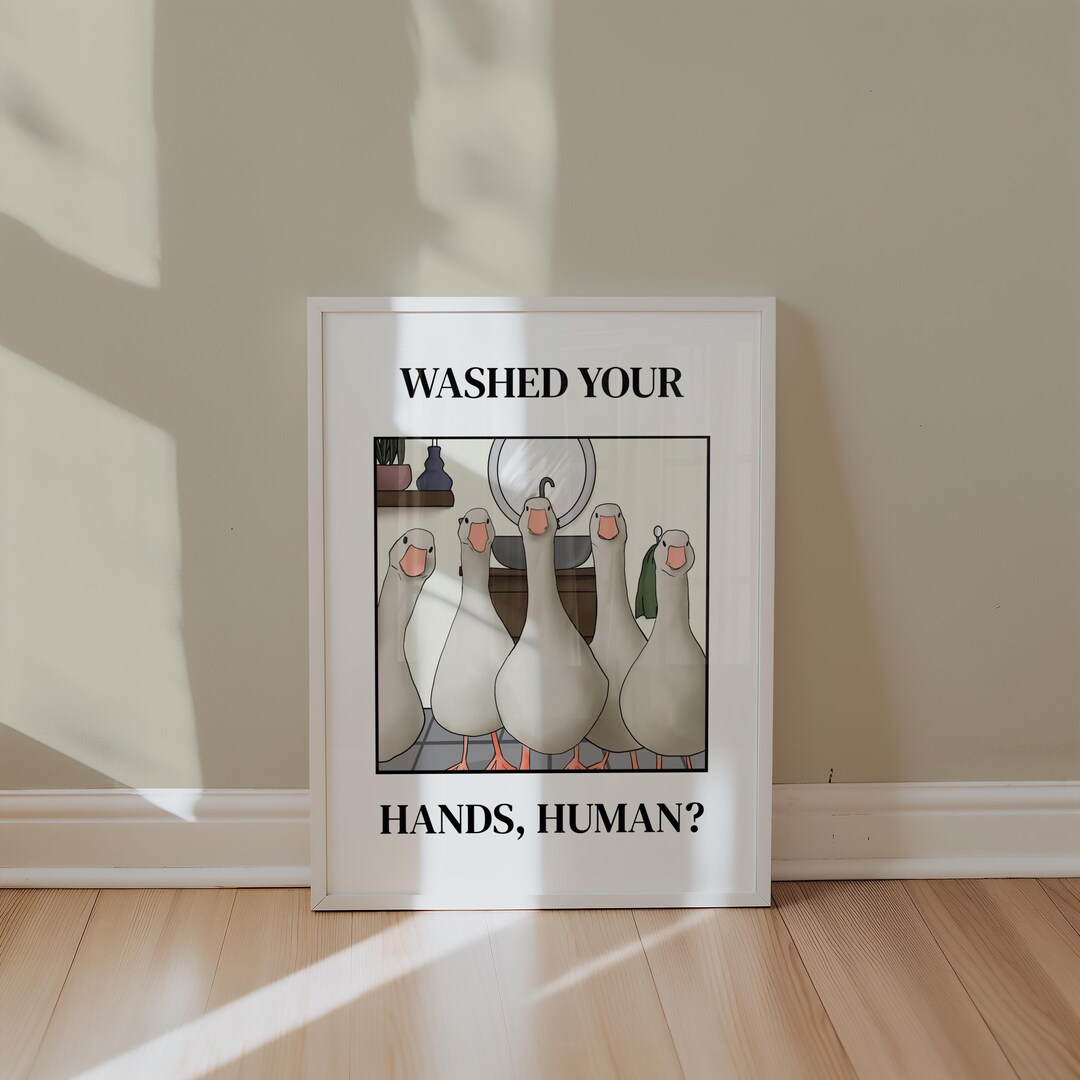 Washed Your Hands, Human? Goose Bathroom Art Print - Funny Animal Wall ...