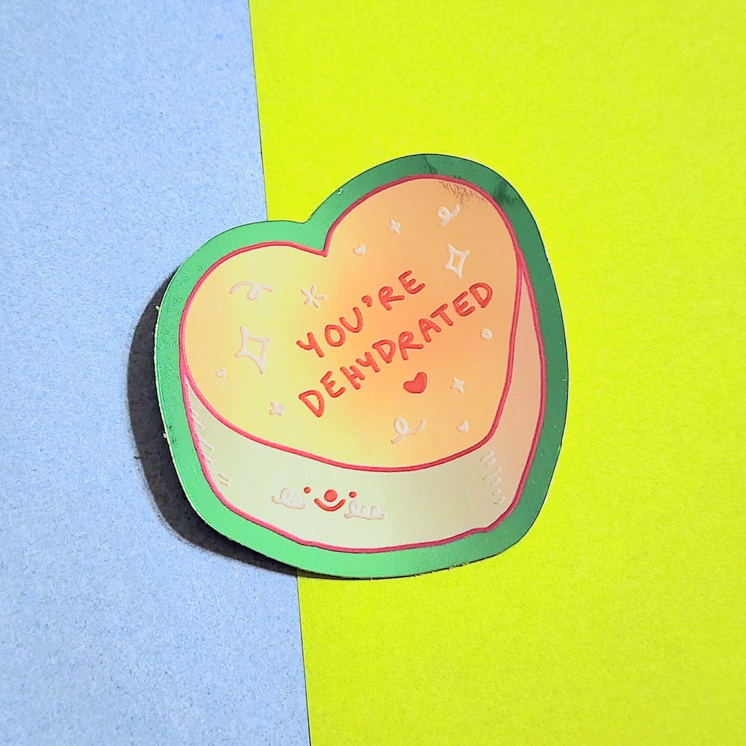You're Dehydrated | Drink Water Reminder Sticker | 2in Reflective ...