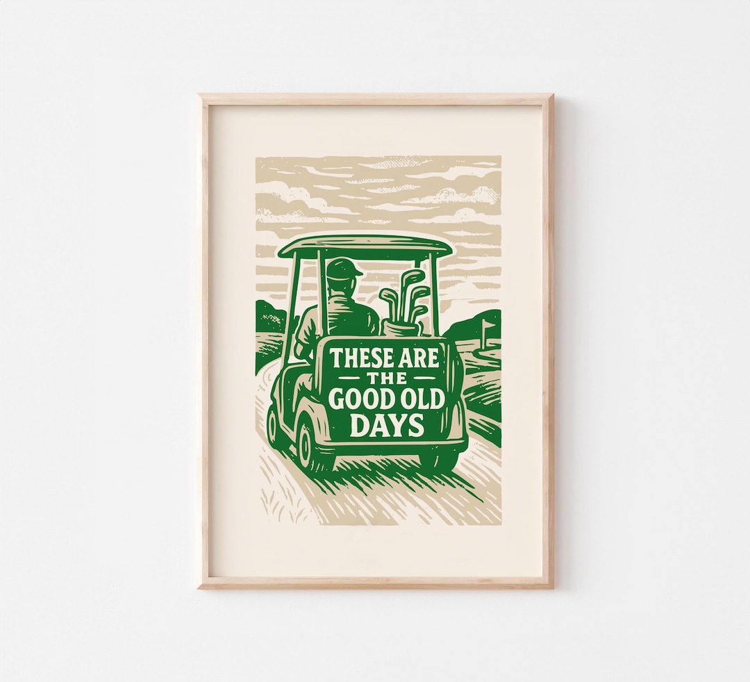 These Are the Good Old Days Golf Poster | Retro Golf Cart Print ...