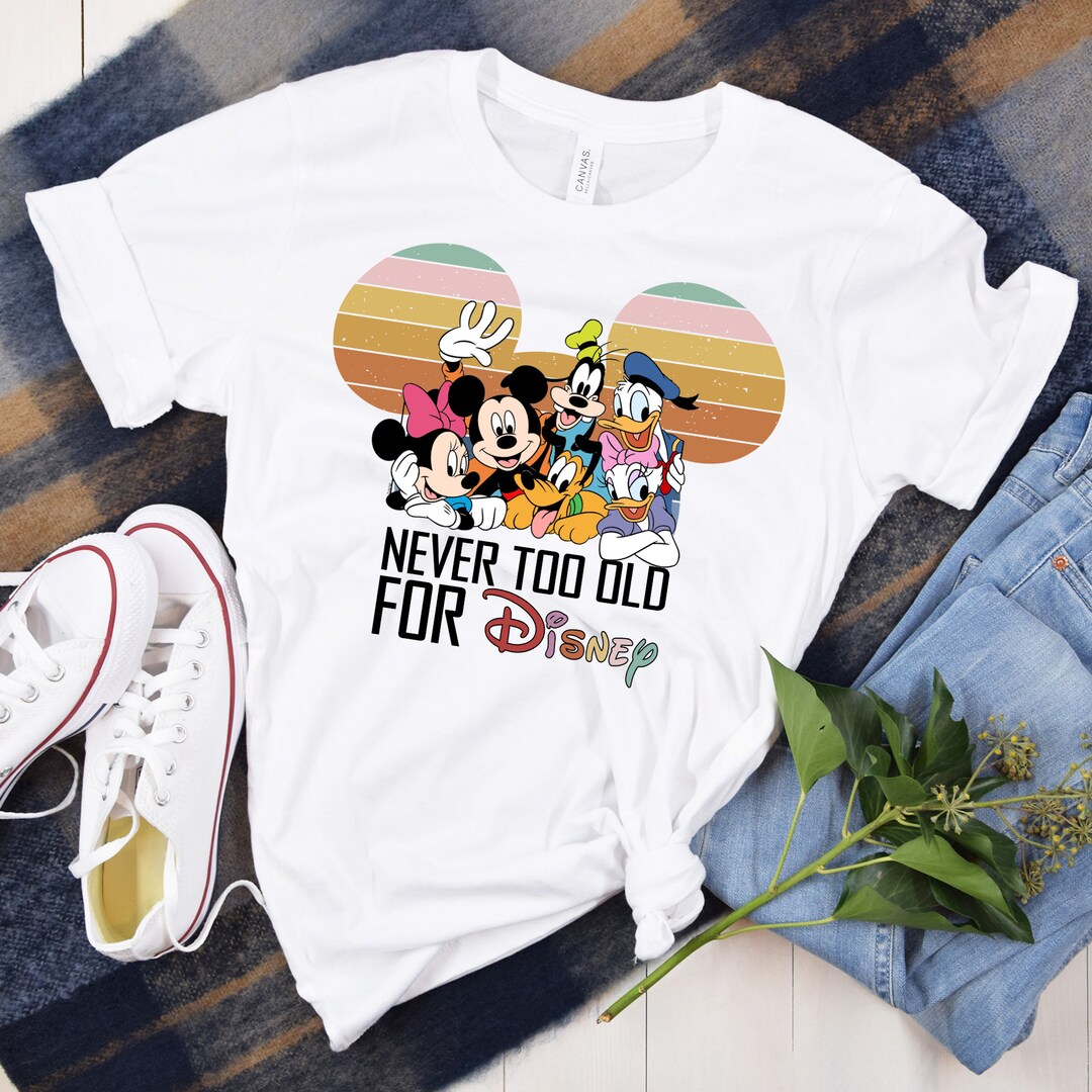 Never Too Old for Disney Shirt, Family Disneyworld T-shirt With Mickey Silhouette, Disneyland ...