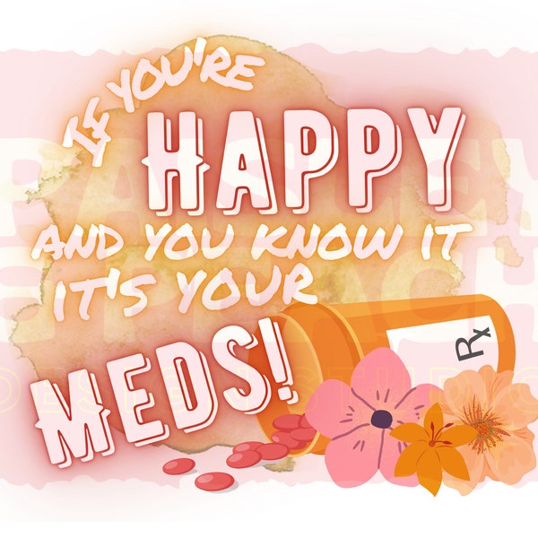 If Youre Happy and You Know It Its Your Meds Svg - Etsy Canada