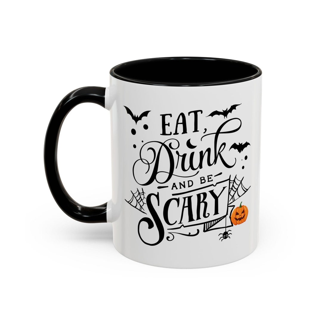 Eat, Drink and Be Scary Mug, Halloween Aesthetics Drinkware, Accent ...
