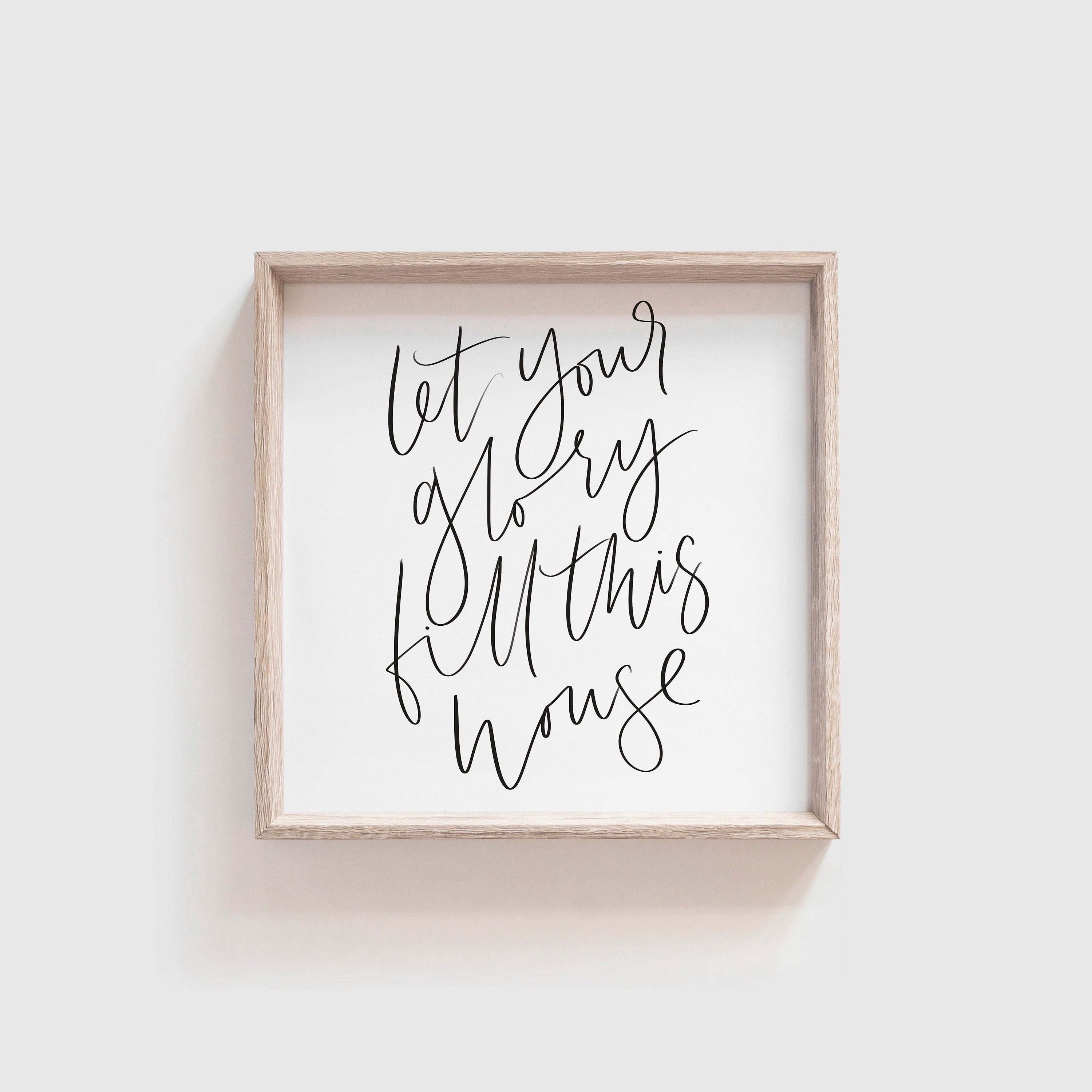 Let Your Glory Fill This House, Square Christian Art, Christian Prints ...