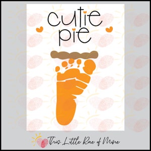 Cutie Pie - Pumpkin Pie - Footprint - Thanksgiving - Handprint Art ...